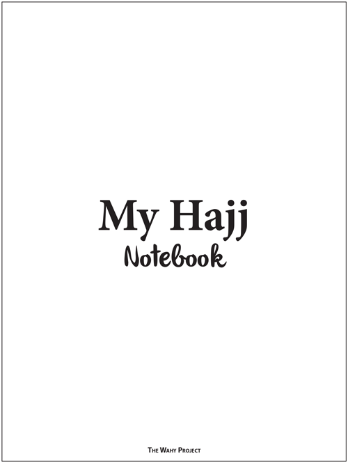 Hajj Notebook | The Wahy Project